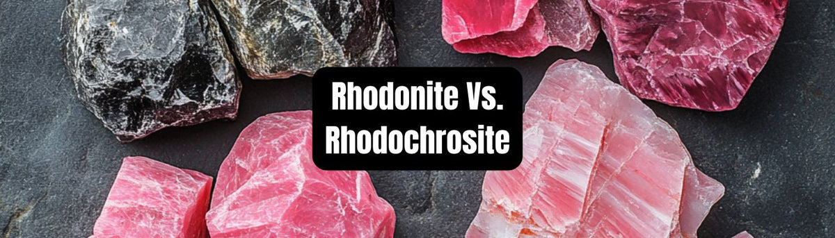 Rhodonite Vs. Rhodochrosite - What Is The Difference?