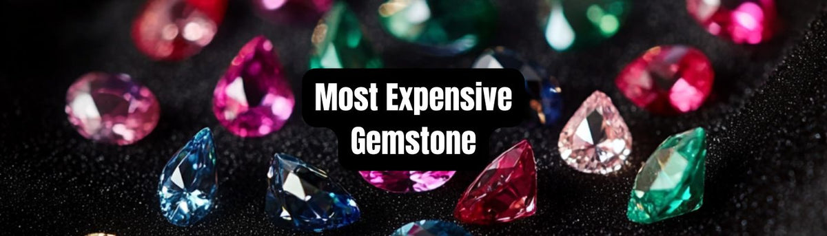 Top 12 Most Expensive Gemstones You Need to Know
