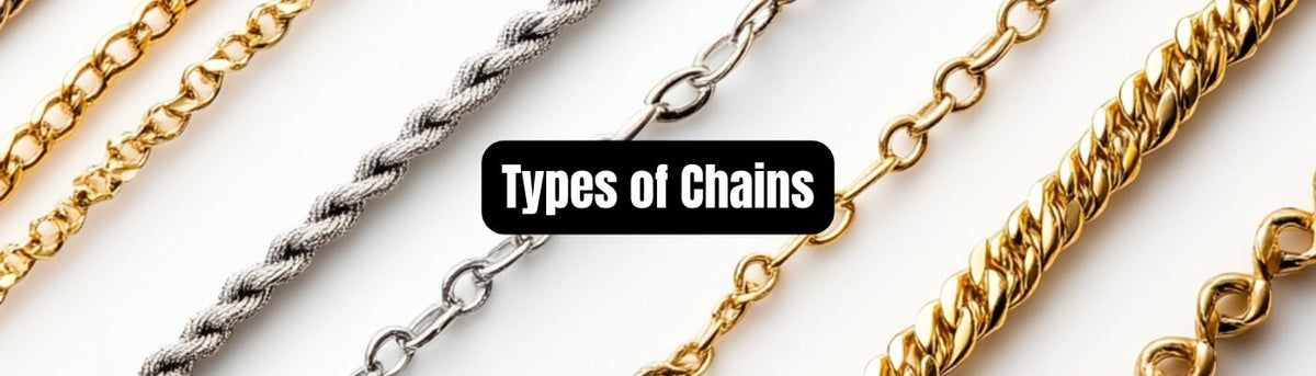 Types of Chains: A Guide to Different Styles and Materials