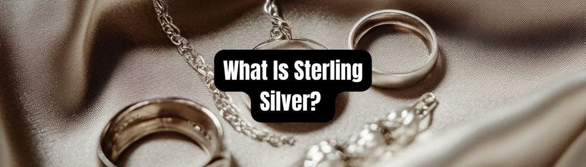 What Is Sterling Silver? Composition, Uses & Benefits